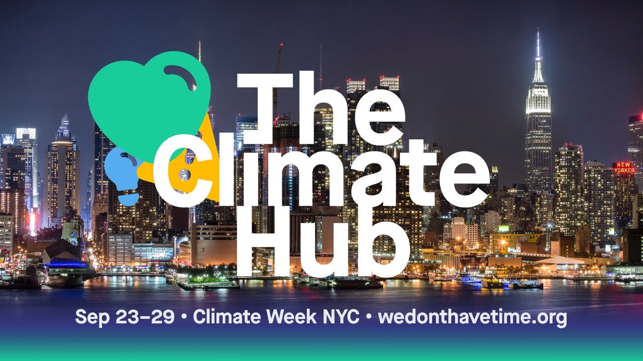 The Climate Hub - Climate Week NYC, 2024