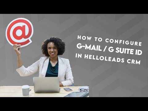 How to configure Gmail / G Suite ID in HelloLeads CRM?