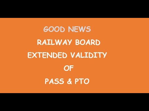 GOOD NEWS RAILWAY BOARD EXTENDED VALIDITY OF PASS & PTO
