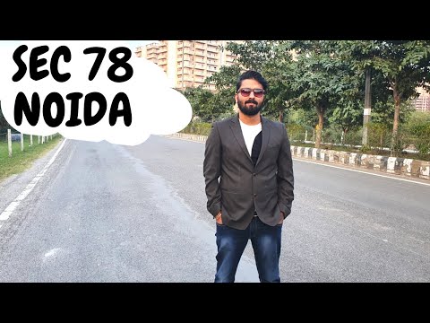 Sector 78, Noida - Map, Property Rates, Projects, Reviews, Photos & Videos