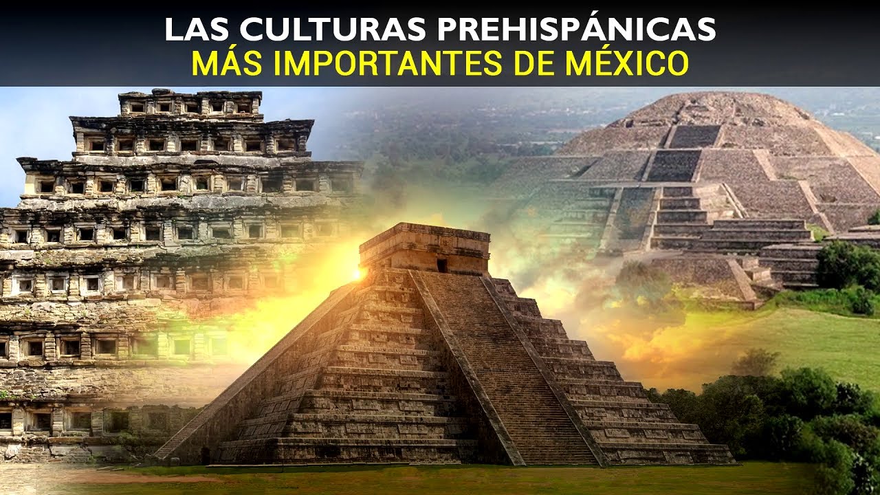 Culturas Prehispánicas Más Importantes de México