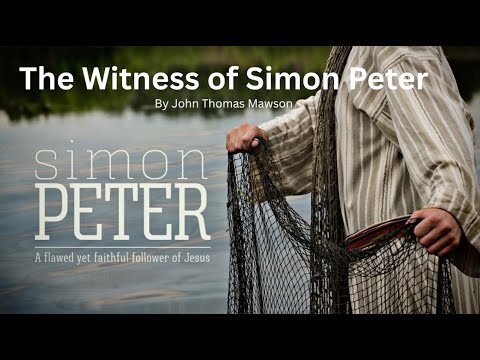 The Witness of Simon Peter, by John Thomas Mawson, – Down to Earth But ...