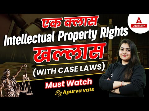 Intellectual Property Rights in One Shot | IPR law with Case Laws | By Apurva Vats Ma’am