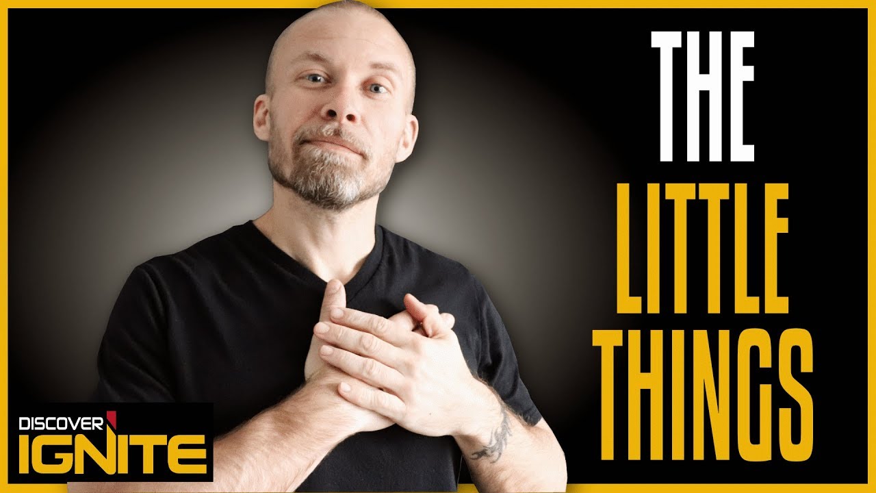 Appreciate The Little Things In Life