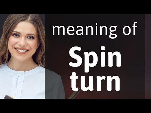"Spin Turn": Unraveling the Meaning