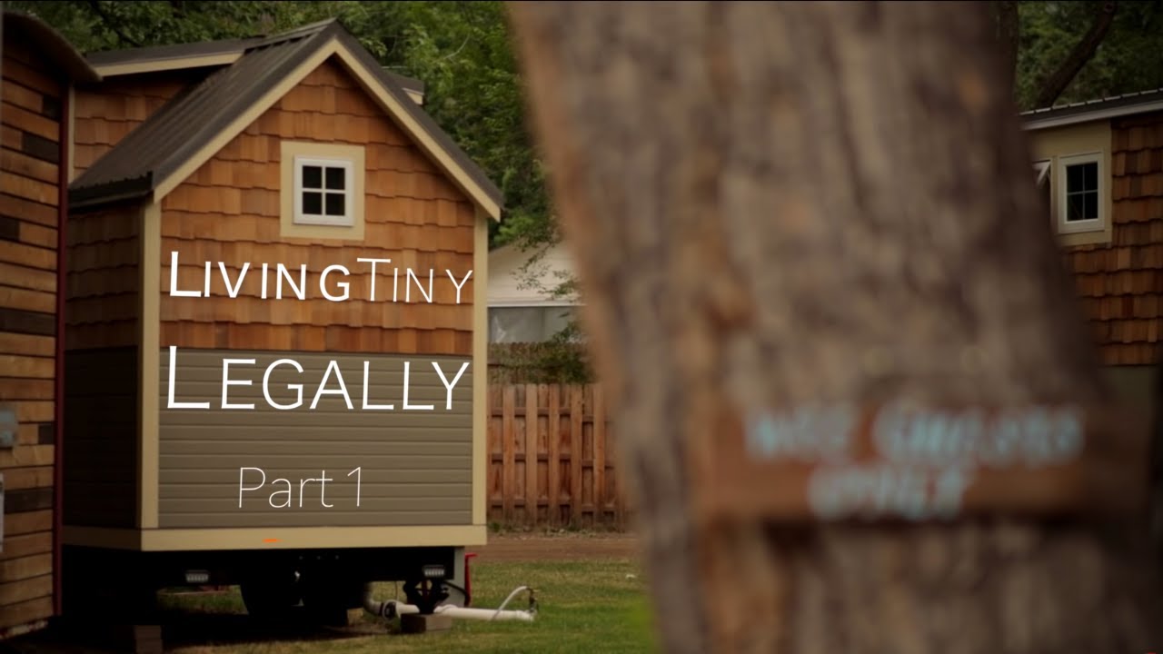 Living Tiny Legally, Part 1 (Documentary)- Innovative Tiny House Zoning