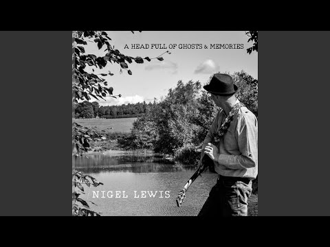 Nigel Lewis talks about his album “A Head Full of Ghosts & Memories ...