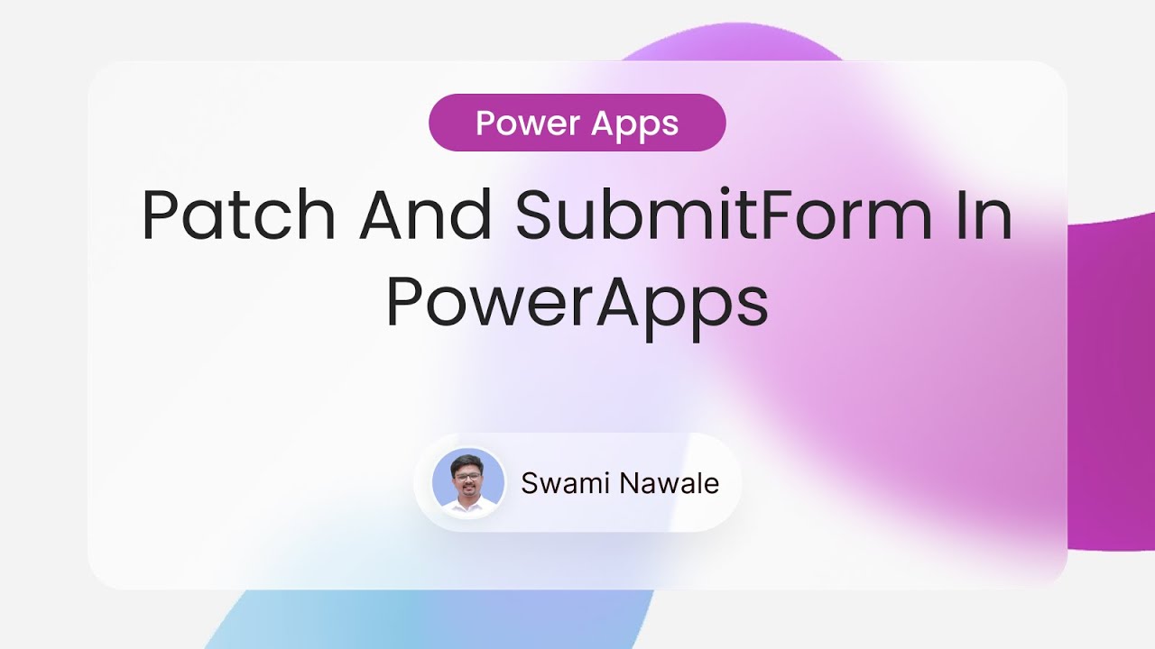 Patch and SubmitForm in PowerApps