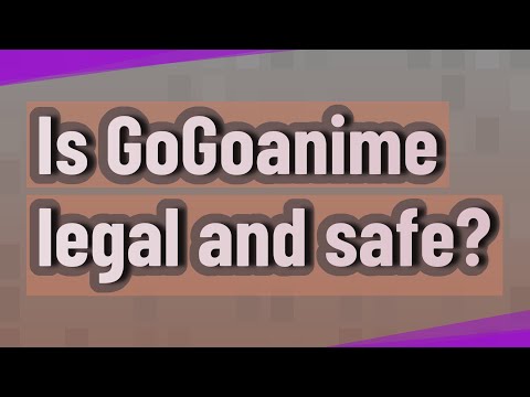 Is GoGoanime legal and safe?