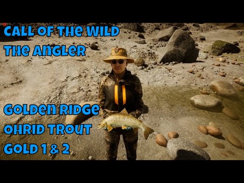 Call of the wild the Angler, Golden Ridge- Gold Ohrid Trout 1 and 2
