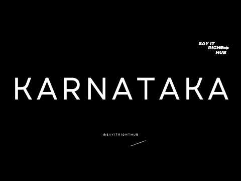 How to Pronounce Karnataka (Correctly) ?