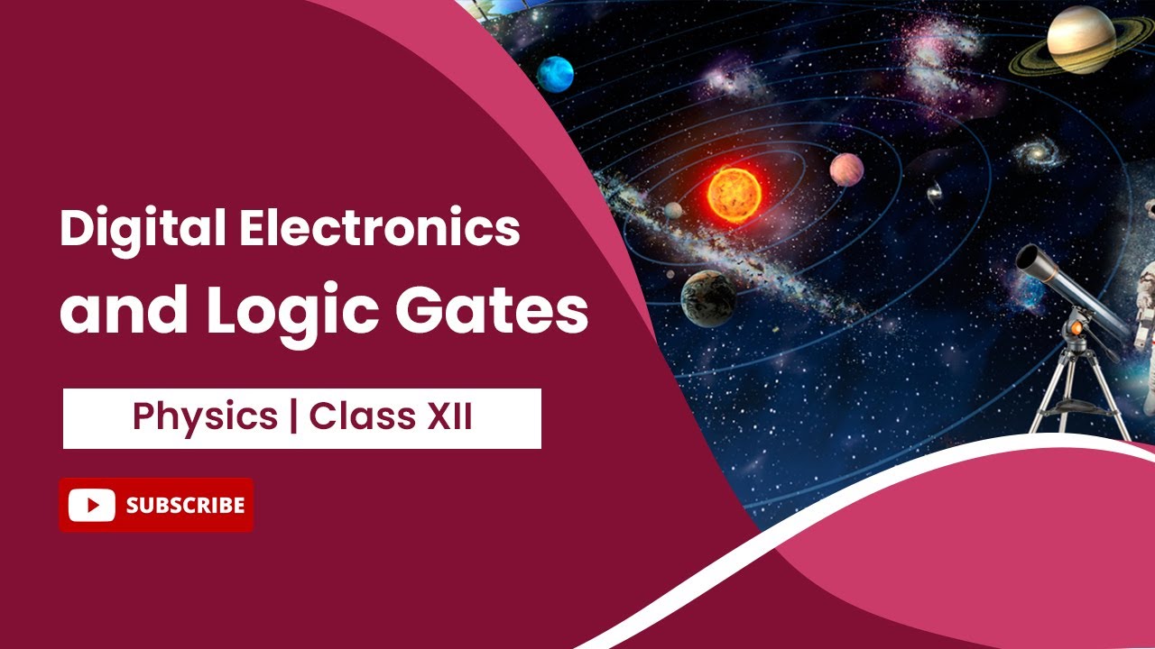 Digital Electronics and Logic Gates | Physics | Class 12
