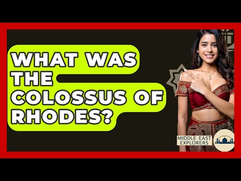 What Was The Colossus Of Rhodes? - Middle East Explorers