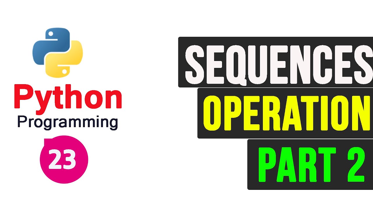 Python Programming Tutorial - Sequences | Sequence Operations (part-2)