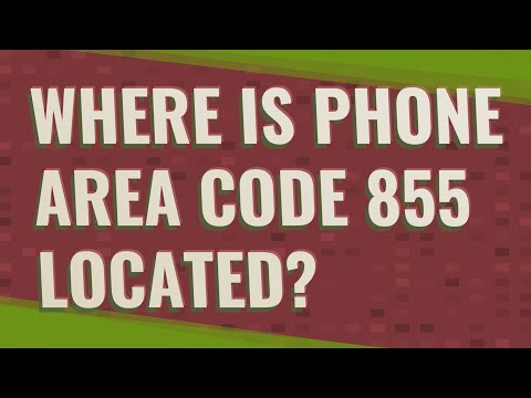Where is phone area code 855 located?