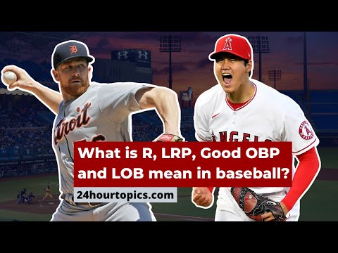 What is R, LRP, Good OBP and LOB mean in baseball?