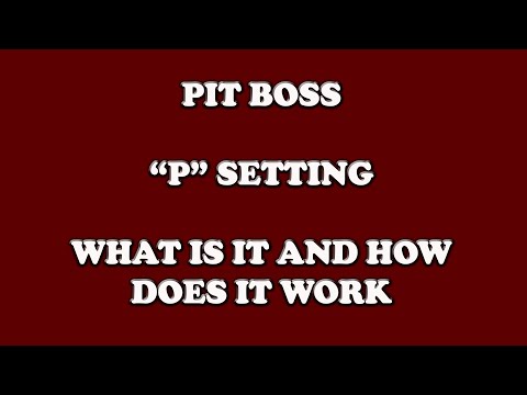 Pellet Grill P Setting | Pit Boss P Setting | What Does The P Setting Do