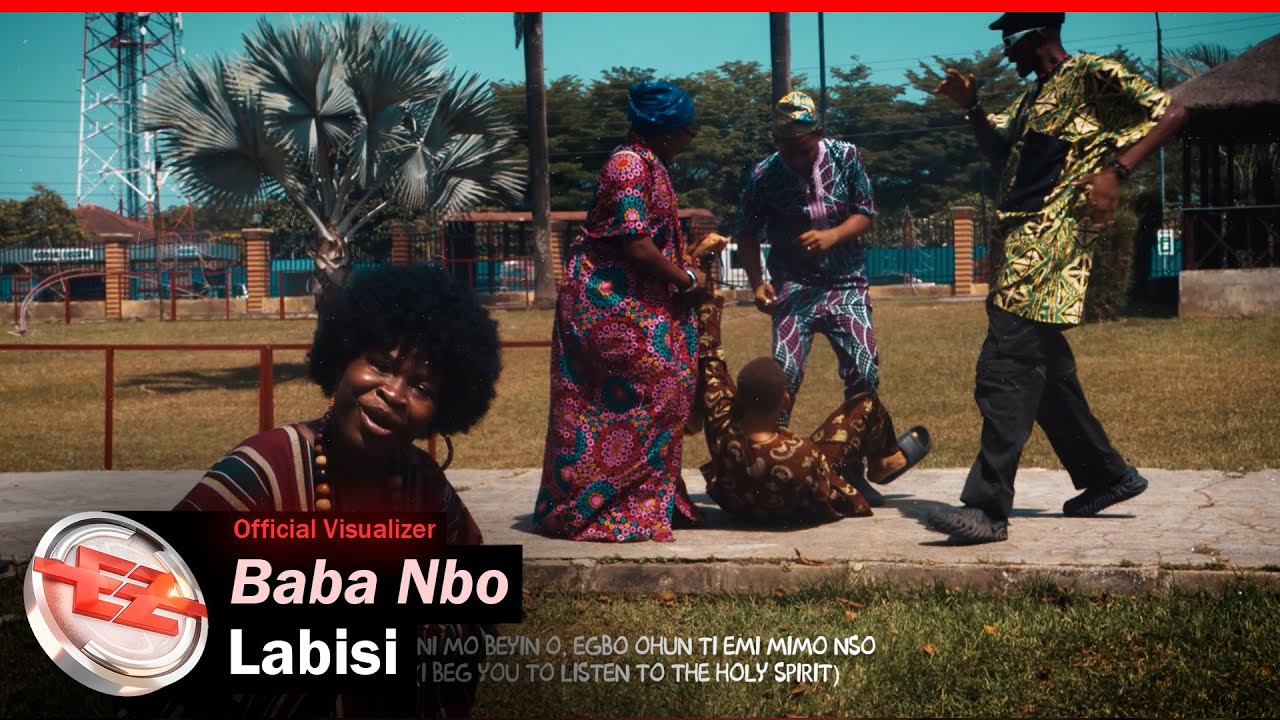 Lyrics & Translations of Baba Nbo by Labisi | Popnable