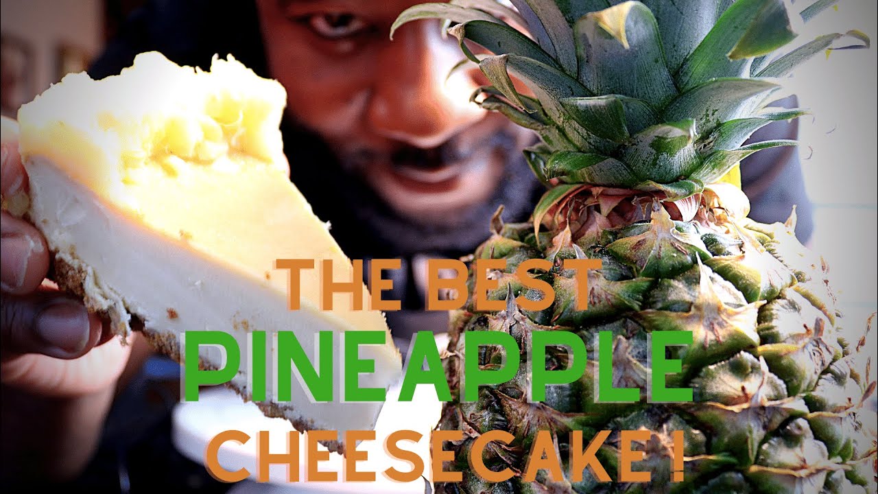 PINEAPPLE CHEESECAKE THE RIGHT WAY!