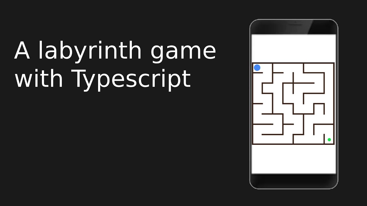 Making a labyrinth game with TypeScript.