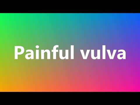 Painful vulva - Medical Meaning and Pronunciation