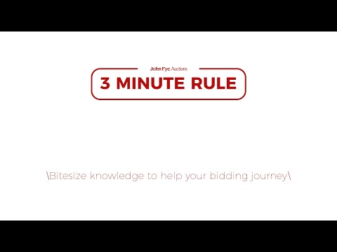 Three Minute Rule - John Pye Auctions - Guide to Auctions