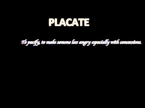 How to pronounce PLACATE