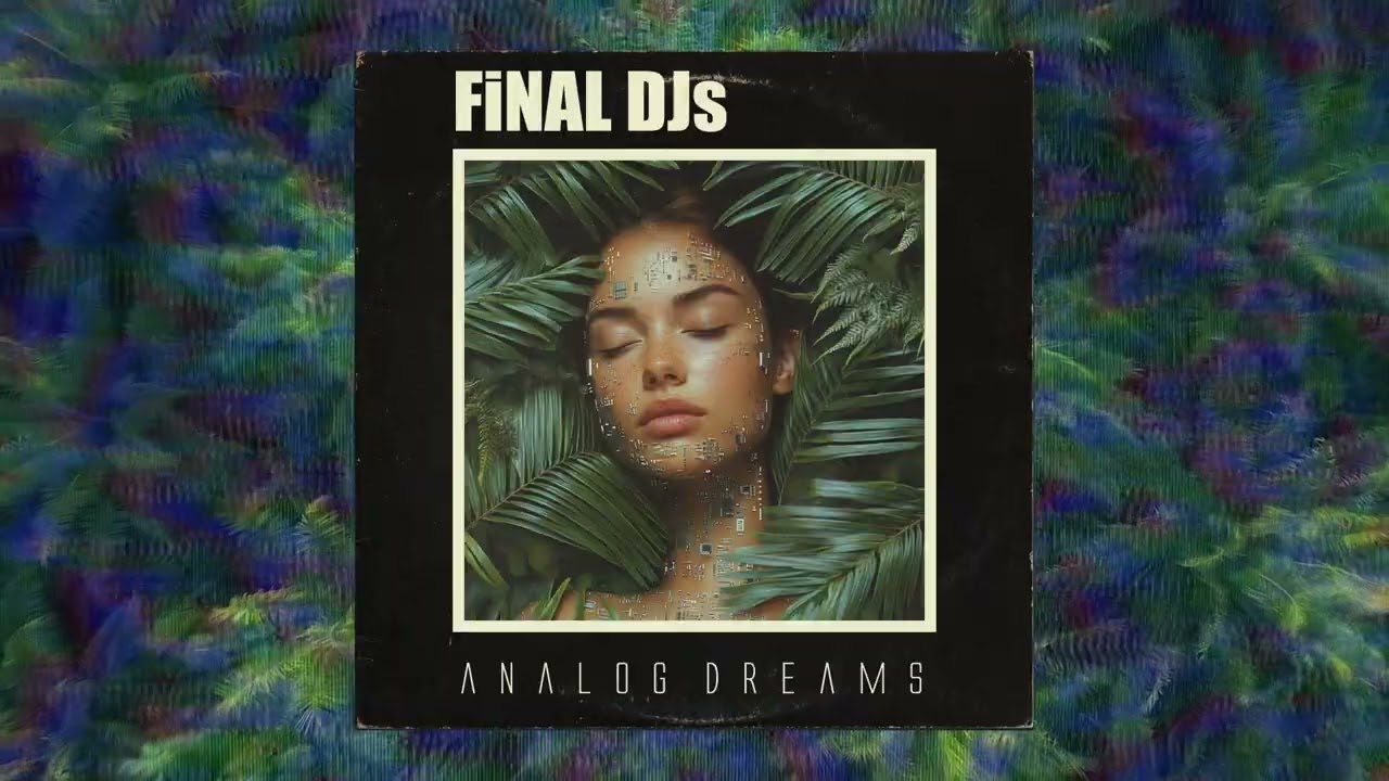 Final Dj's - Analog Dreams - Trailer