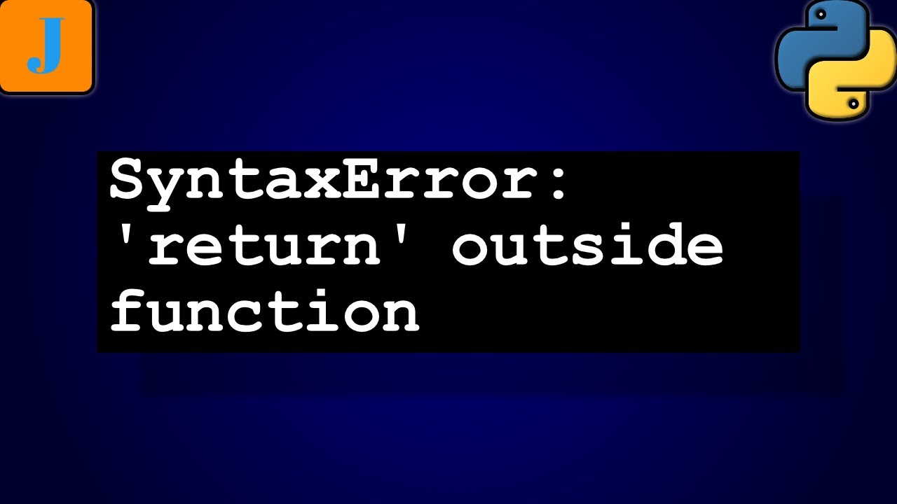 SyntaxError: 'return' outside function