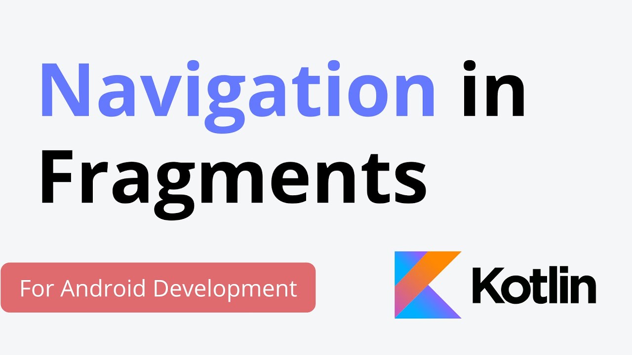 5. Navigation in Fragments | Android Development with Kotlin | Kotlin Tutorial