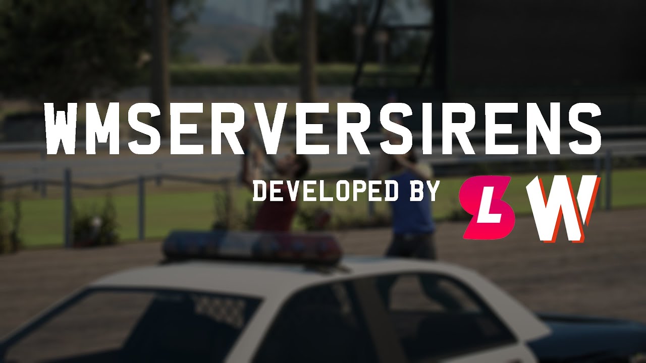 [Release] WM-ServerSirens - FiveM Server Side Siren Resource - Walshey ...