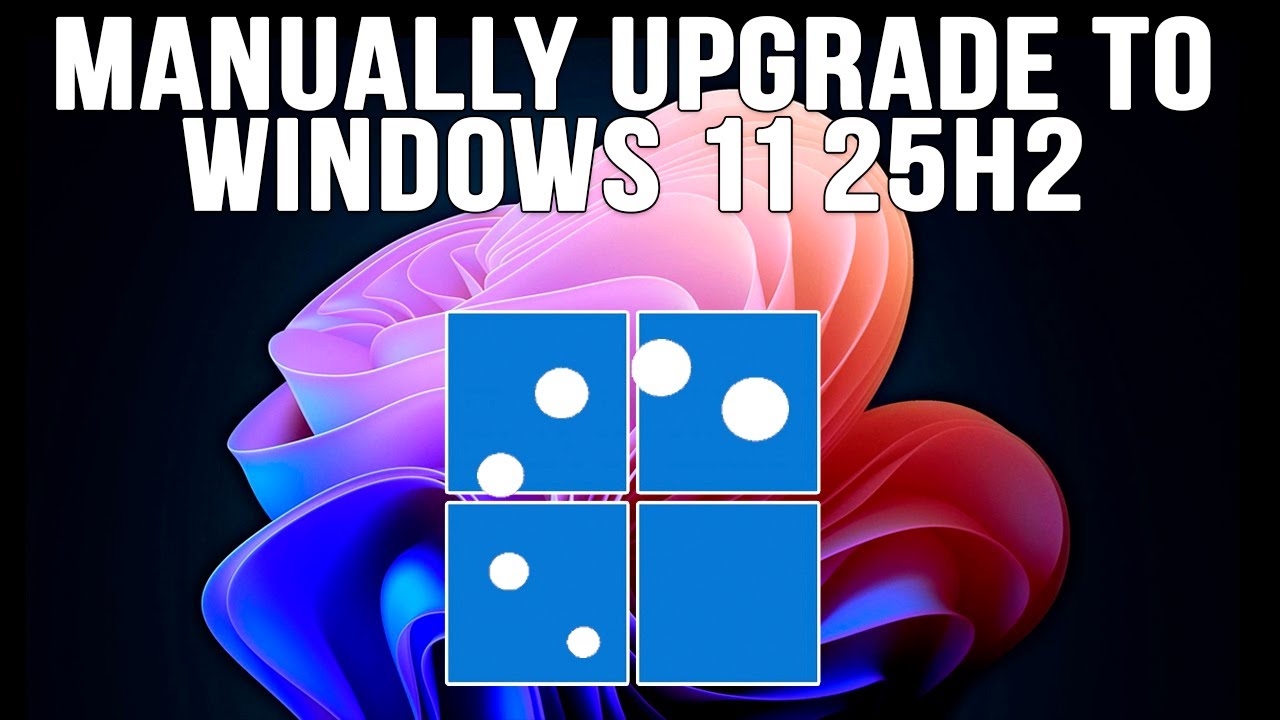 How to Manually Upgrade your Windows 11 Computer to 25H2