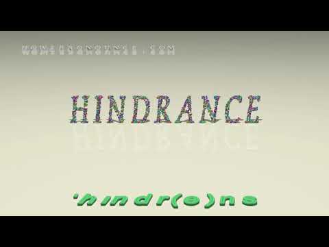 hindrance - pronunciation + Examples in sentences and phrases