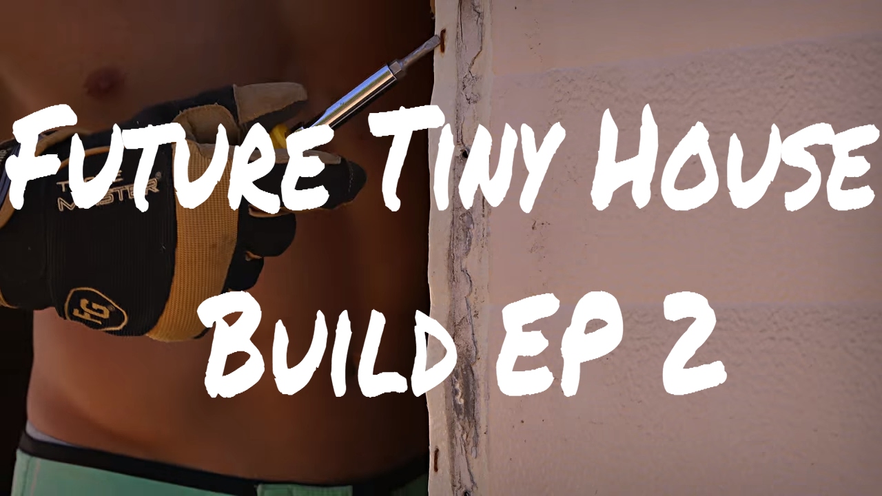 My Future Tiny Home Build : Episode 2