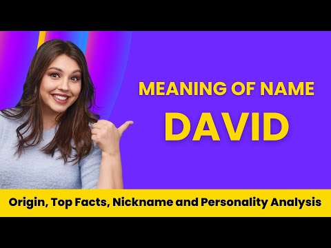 David Name Facts, Meaning, Personality, Nickname, Origin, Popularity, Similar Names and Poetry