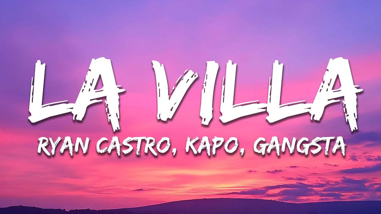 Ryan Castro - LA VILLA (Letra/Lyrics) ft. Kapo & Gangsta
