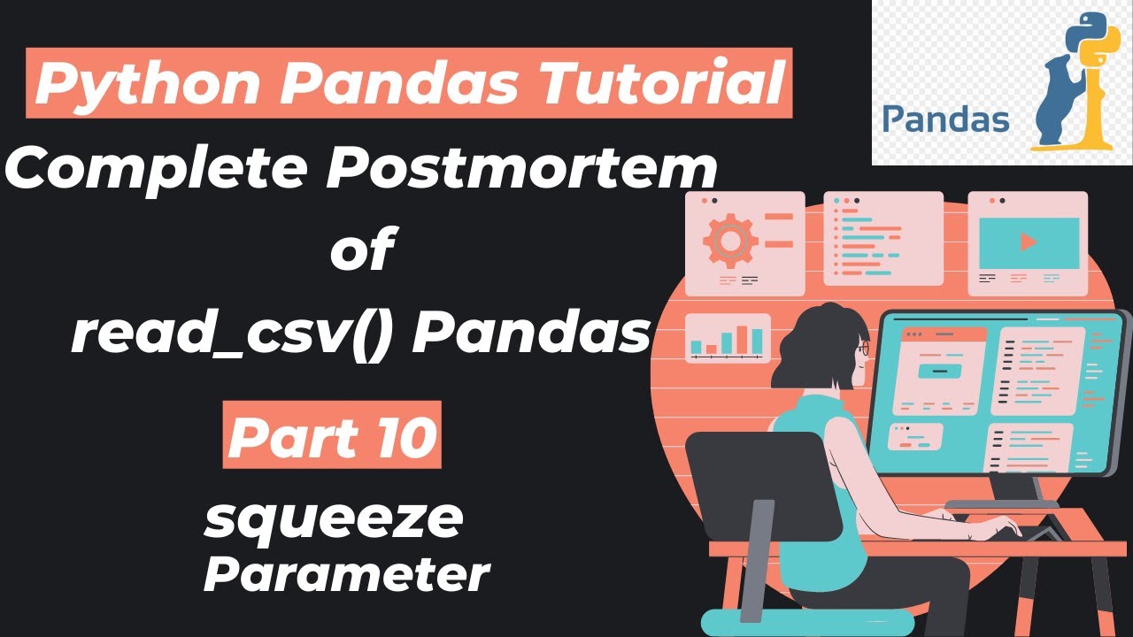 25. Complete Postmortem of read_csv() Pandas | Part 10 |  squeeze parameter