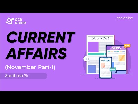 Current Affairs November 2022 Part I | APPSC/ TSPSC / PSUs | ACE Online | ACE Engineering Academy