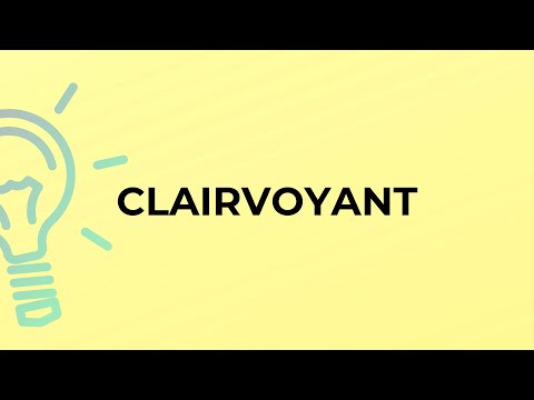 What is the meaning of the word CLAIRVOYANT?