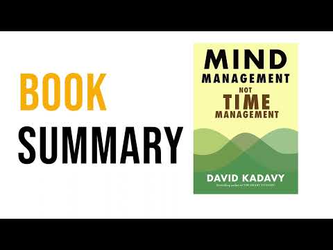 Mind Management Not Time Management by David Kadavy | Summary Audiobook