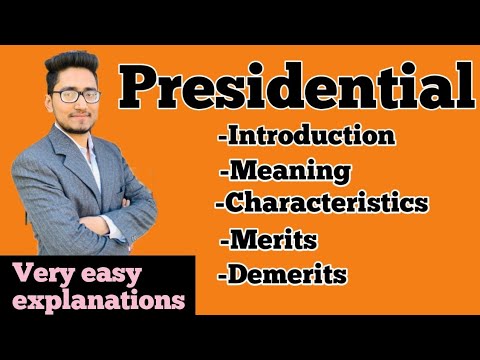 what is presidential form of government,it's meaning,definitions, characteristics,merits demerits