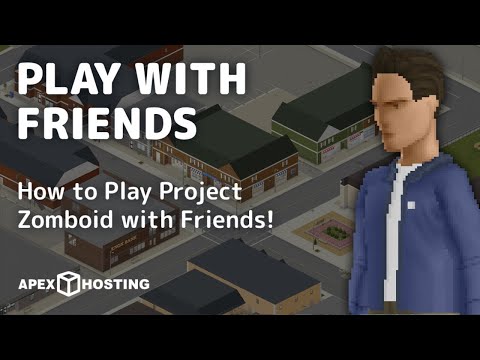 How To Play Project Zomboid With Friends
