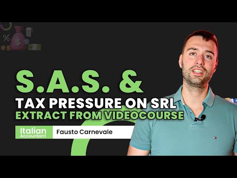 S.A.S. and Tax Pressure on SRL in ITALY - EXTRACT FROM VIDEOCOURSE