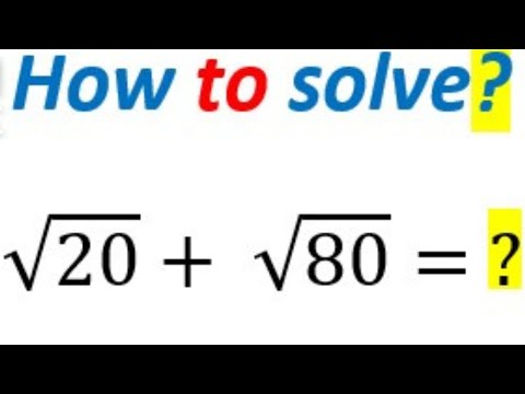 What is the square root of 20 plus the square root of 80 =? you can get it in 2 minutes, algebra