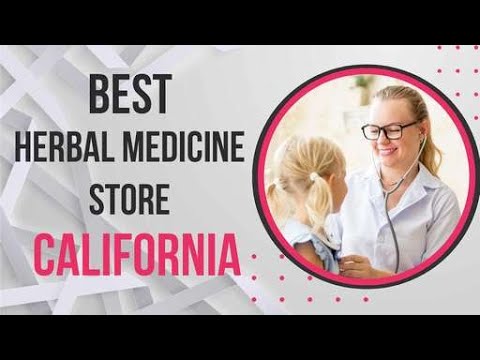 Herbal Medicine Store in California
