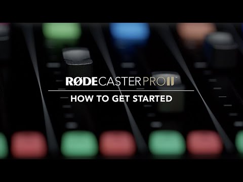 RØDECaster Pro II: How to Get Started