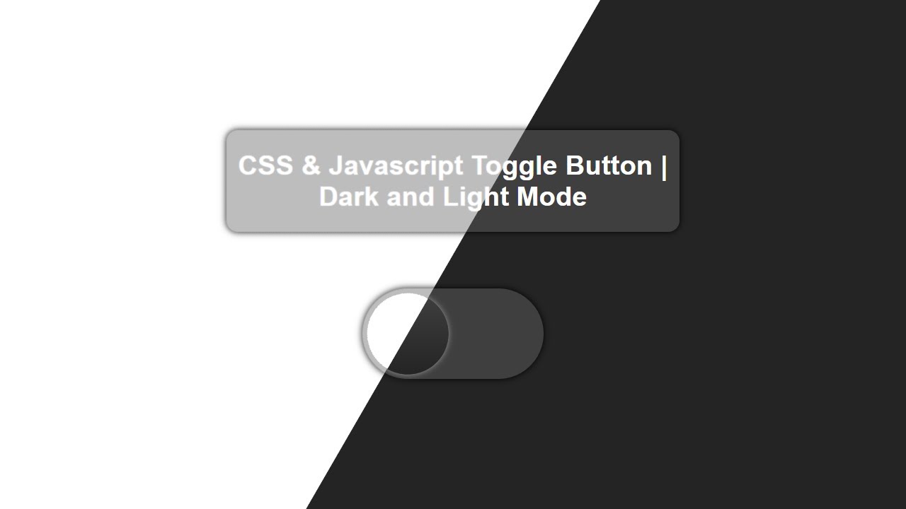 CSS & Javascript Toggle Button | Dark and Light Mode
