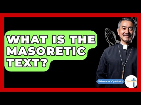 What Is The Masoretic Text? - Followers Of Christianity
