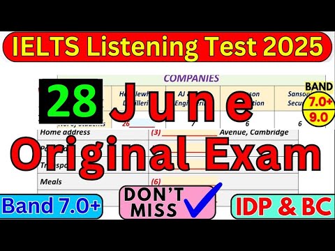 REAL EXAM IELTS LISTENING TEST FOR 28 JUNE 2025 WITH ANSWERS | IELTS | BC & IDP