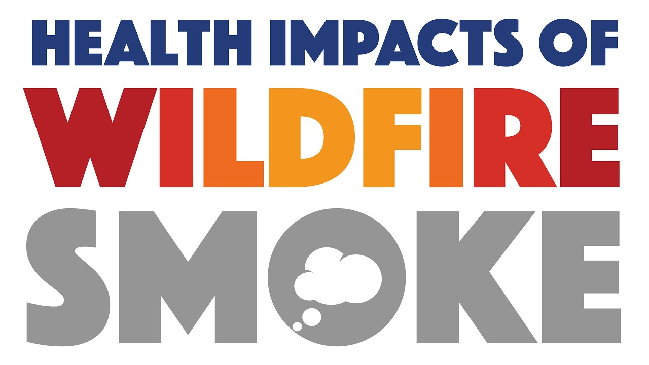 Health Impacts of Wildfire Smoke